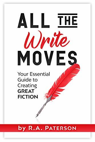 All the Write Moves: Your Essential Guide to Creating Great Fiction by ...