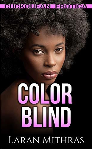 Color Blind: Cuckquean Erotica by Laran Mithras | Goodreads