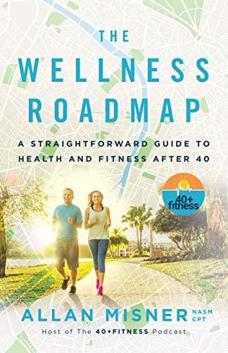 The Wellness Roadmap: A Straightforward Guide to Health and Fitness ...