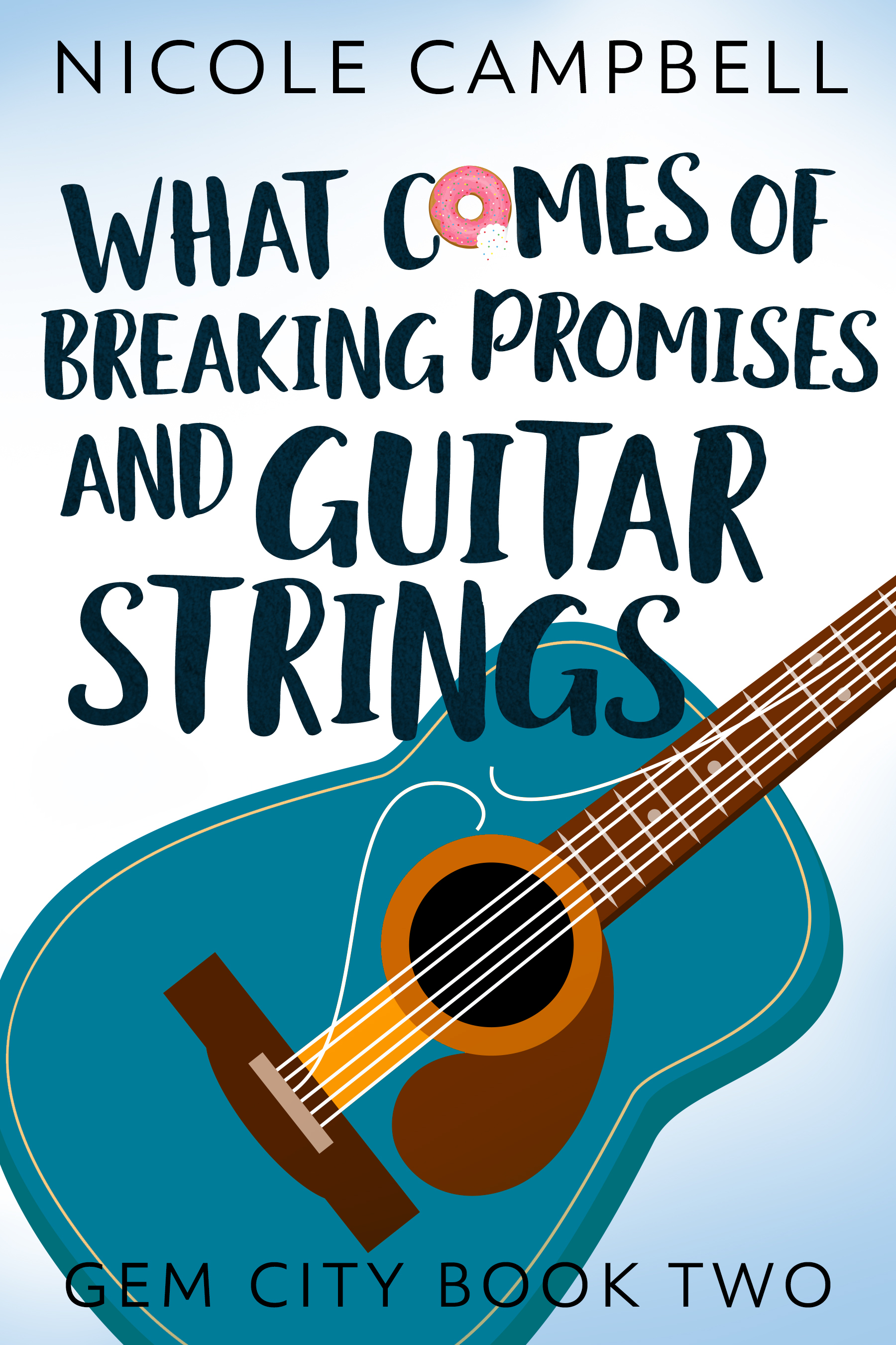What Comes of Breaking Promises and Guitar Strings by Nicole Campbell ...