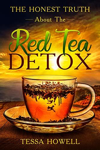 The Honest Truth About The Red Tea Detox: Learn A Scientific Backed Way ...