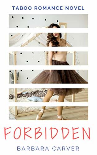 Forbidden: Taboo Romance Novel by Barbara Carver | Goodreads