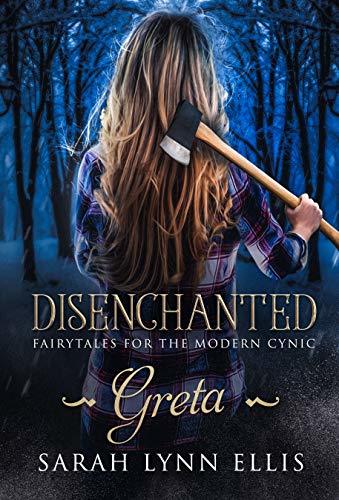 Disenchanted: Fairy Tales for the Modern Cynic by Sarah Lynn Ellis ...