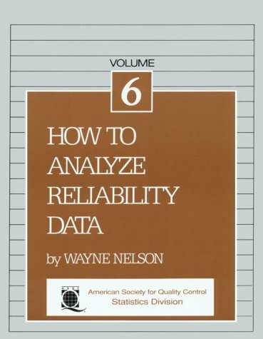 How to Analyze Reliability Data by Wayne Nelson | Goodreads