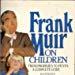 Frank Muir on Children by Frank; Brett Muir | Goodreads