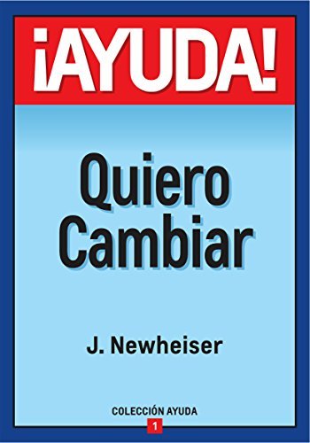 ¡Ayuda! Quiero Cambiar (Spanish Edition) by Jim Newheiser | Goodreads