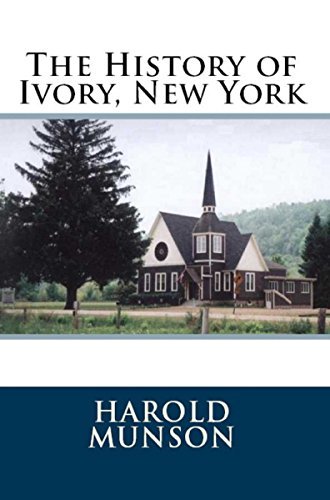 The History of Ivory, New York by Harold Munson | Goodreads