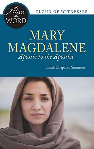 Mary Magdalene, Apostle to the Apostles by Dinah Chapman Simmons | Goodreads