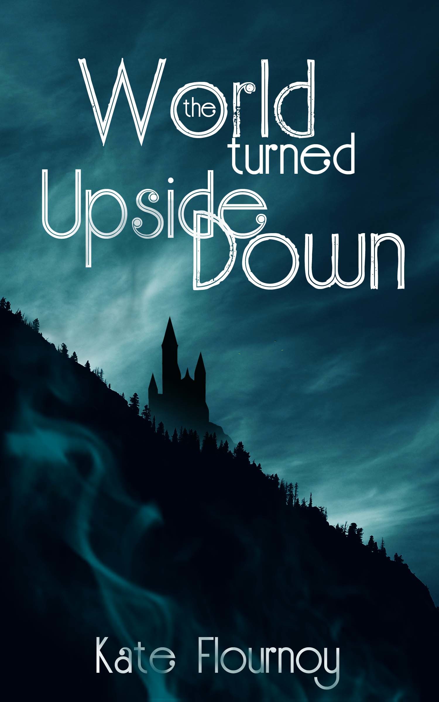 The World Turned Upside Down by Kate Flournoy | Goodreads