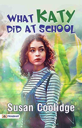 What Katy Did at School: Lessons in Life, Friendship, and Growing Up by ...