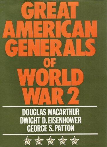 Great American Generals Of World War II: MacArthur, Eisenhower, Patton ...
