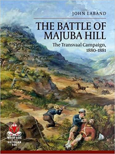 The Battle of Majuba Hill: The Transvaal Campaign, 1880–1881 by John ...