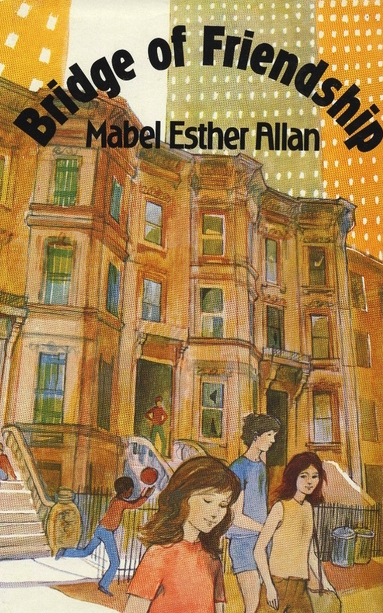 Bridge of Friendship by Mabel Esther Allan | Goodreads