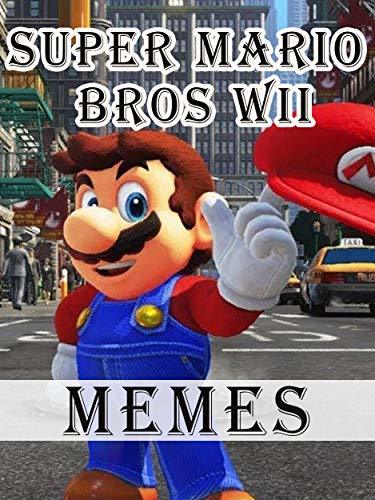 Super Mario Bros Wii Memes: Funnies, Hilarious, Jokes and Collection ...