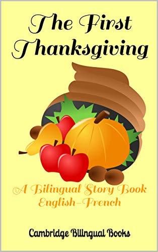 The First Thanksgiving: A Bilingual Story Book English-French by ...