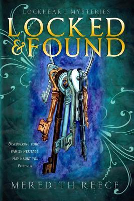 Locked & Found (Lockheart Mysteries) by Meredith Reece | Goodreads