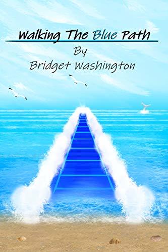 Walking The Blue Path by Bridget Washington | Goodreads