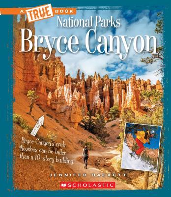 Bryce Canyon (A True Book: National Parks) (A True Book by Jennifer ...