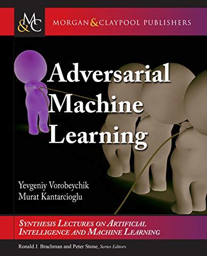 Adversarial Machine Learning by Yevgeniy Vorobeychik | Goodreads