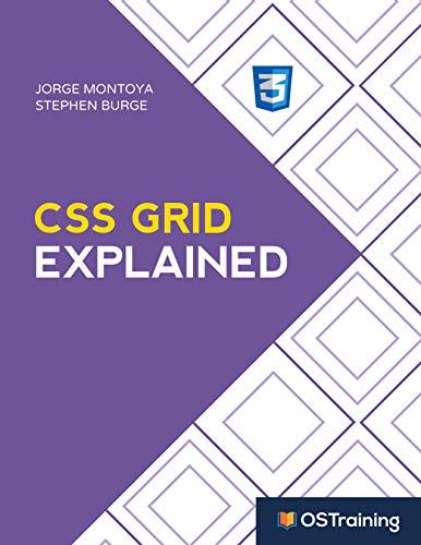 CSS Grid Explained: Your Step-by-Step Guide to CSS Grid by Jorge Montoya | Goodreads