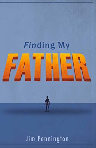 Finding My Father by jim pennington | Goodreads