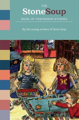 The Stone Soup Book of Friendship Stories by Stone Soup | Goodreads