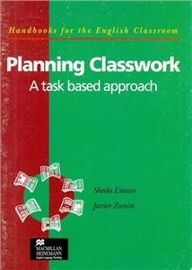 Planning Classwork: A Task Based Approach by Sheila Estaire | Goodreads