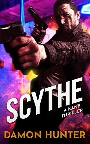 Scythe - A Kane Thriller by Damon Hunter | Goodreads
