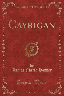 Caybigan (Classic Reprint) by James Hopper | Goodreads