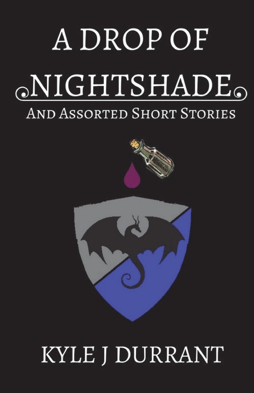 A Drop of Nightshade: And Assorted Short Stories by Kyle J. Durrant | Goodreads