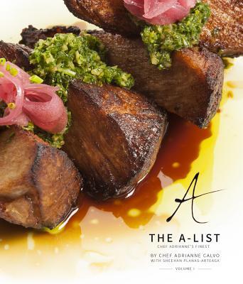 The A-List: Chef Adrianne's Finest, Vol. I by Adrianne Calvo | Goodreads