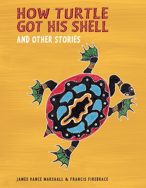 How Turtle Got His Shell and Other Stories by James Vance Marshall ...