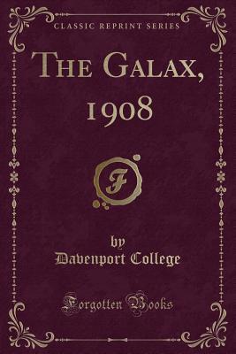 The Galax, 1908 (Classic Reprint) by Davenport College | Goodreads