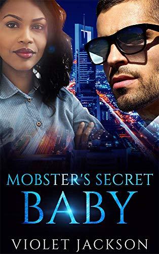 Mobster's Secret Baby (IR Love's Greatest Hits, #1) by Violet Jackson ...