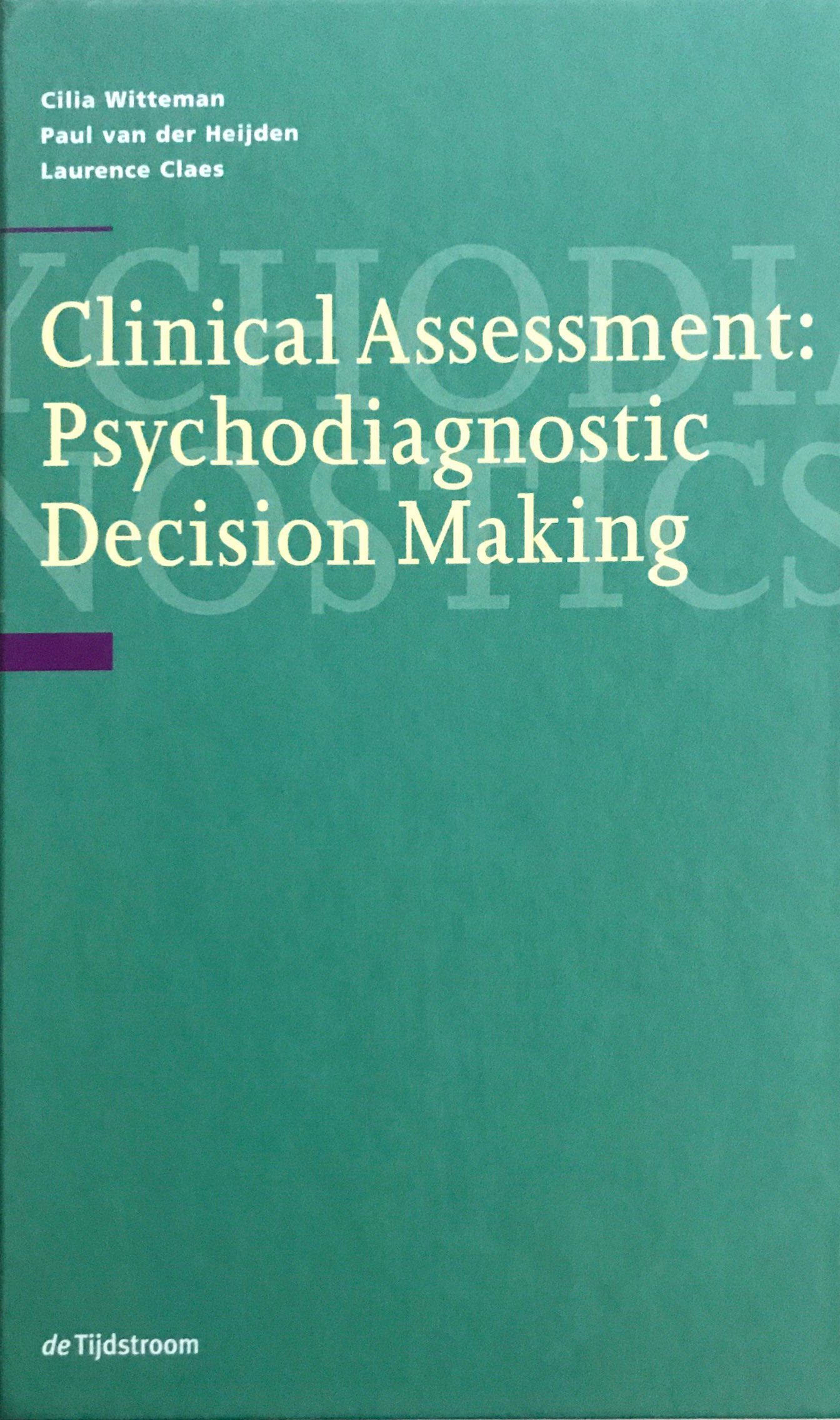 Clinical Assessment: Psychodiagnostic Decision Making by Cilia Witteman ...