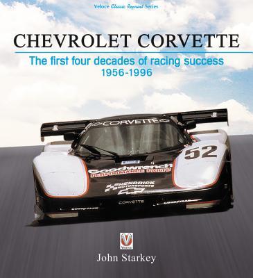 Chevrolet Corvette: The First Four Decades of Racing Success 1956-1996 ...