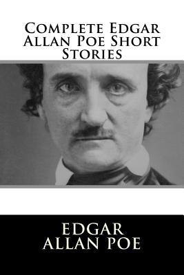 Complete Edgar Allan Poe Short Stories by Edgar Allan Poe | Goodreads