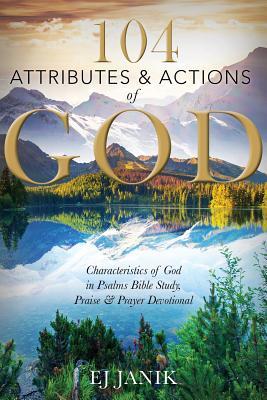104 Attributes and Actions of God: Characteristics of God in Psalms ...