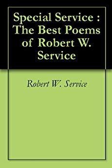 Special Service: The Best Poems by Robert W. Service | Goodreads