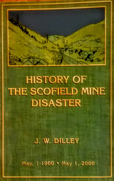 History of the Scofield Mine Disaster: A Concise Account of the ...