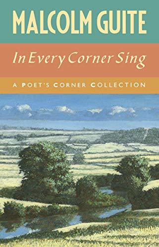 In Every Corner Sing: A Poet's Corner collection by Malcolm Guite ...