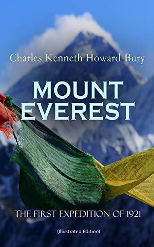 MOUNT EVEREST - The First Expedition of 1921 (Illustrated Edition ...