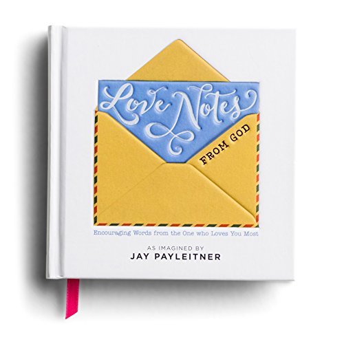Love Notes From God: Encouraging Words from the One Who Loves You most ...