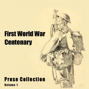 First World War Centenary Prose Collection, Vol. 1 by Ruth Golding ...