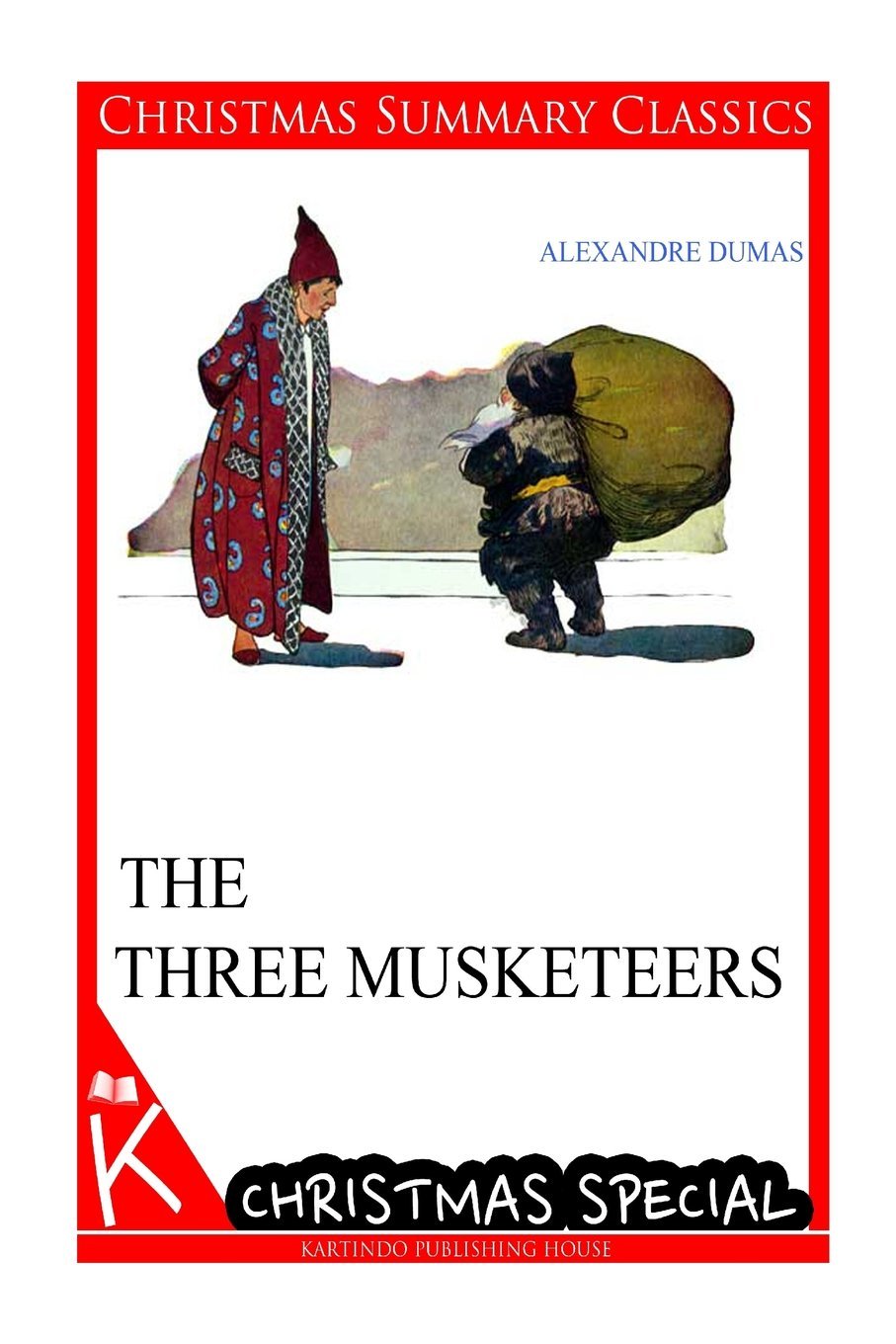 The Three Musketeers by Christmas Summary Classics | Goodreads