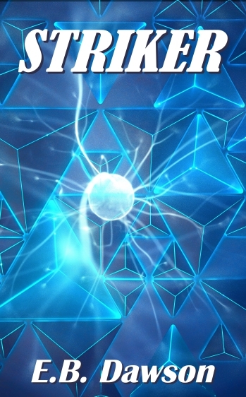 Striker by E.B. Dawson | Goodreads