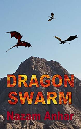Dragon Swarm by Nazam Anhar | Goodreads