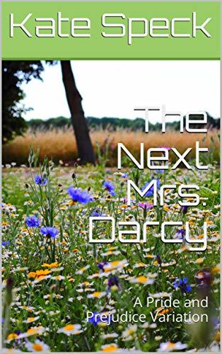 The Next Mrs. Darcy: A Pride and Prejudice Variation by Kate Speck ...