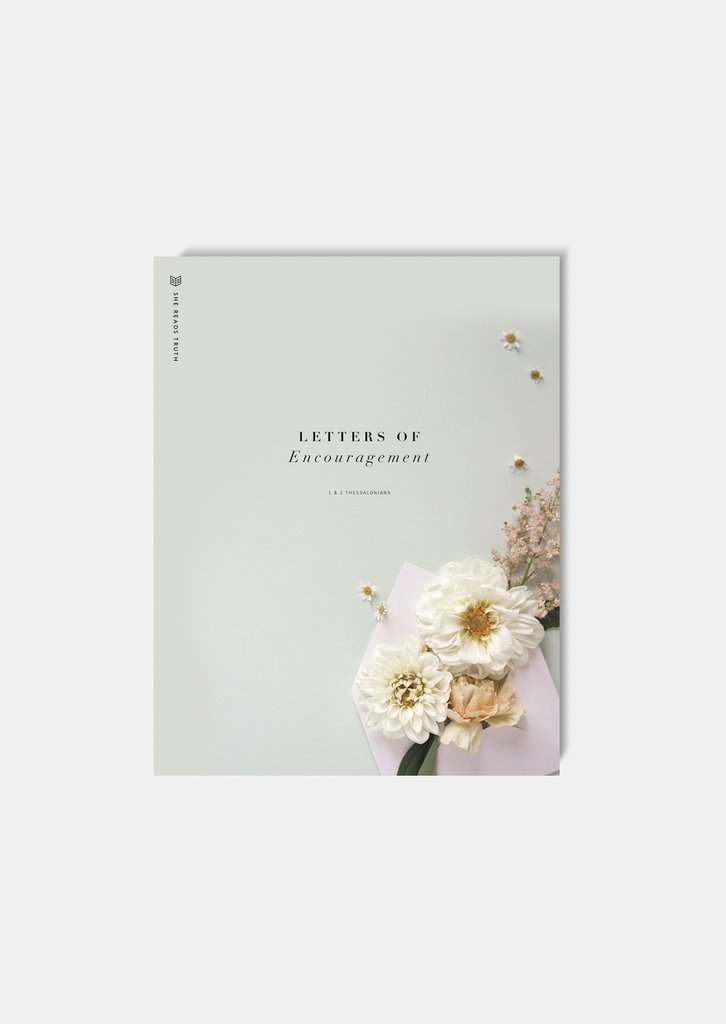 Letters of Encouragement: 1 & 2 Thessalonians by She Reads Truth ...