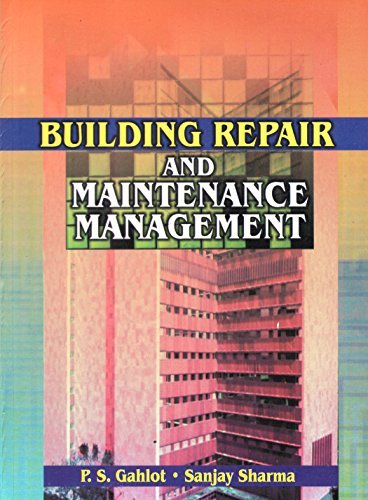 Building Repair and Maintenance Management by P.S. Sharma, S. Gahlot ...